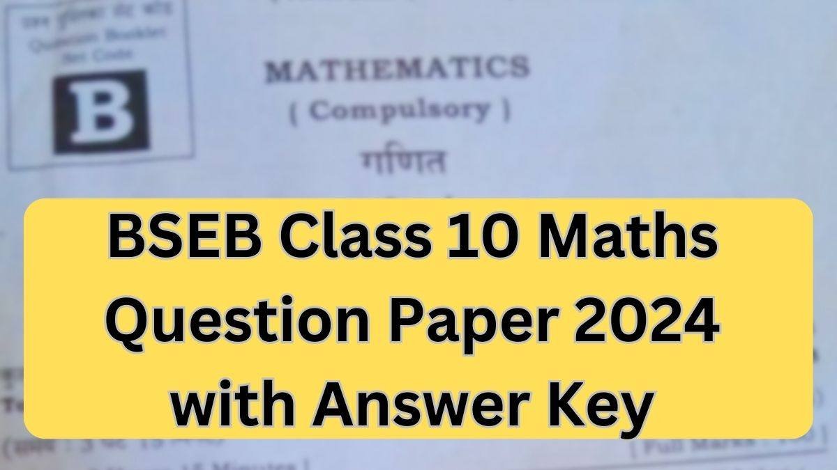 Bihar Board Class 10 Maths Question Paper 2024 PDF with Answer Key, Download PDF - SUBHASH YADAV