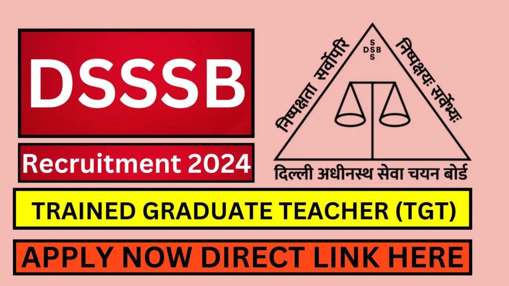 DSSSB TGT Recruitment 2024: DSSSB TGT भर्ती 2024 के लिए आज से आवेदन शुरू, कितनी है वैकेंसी ...